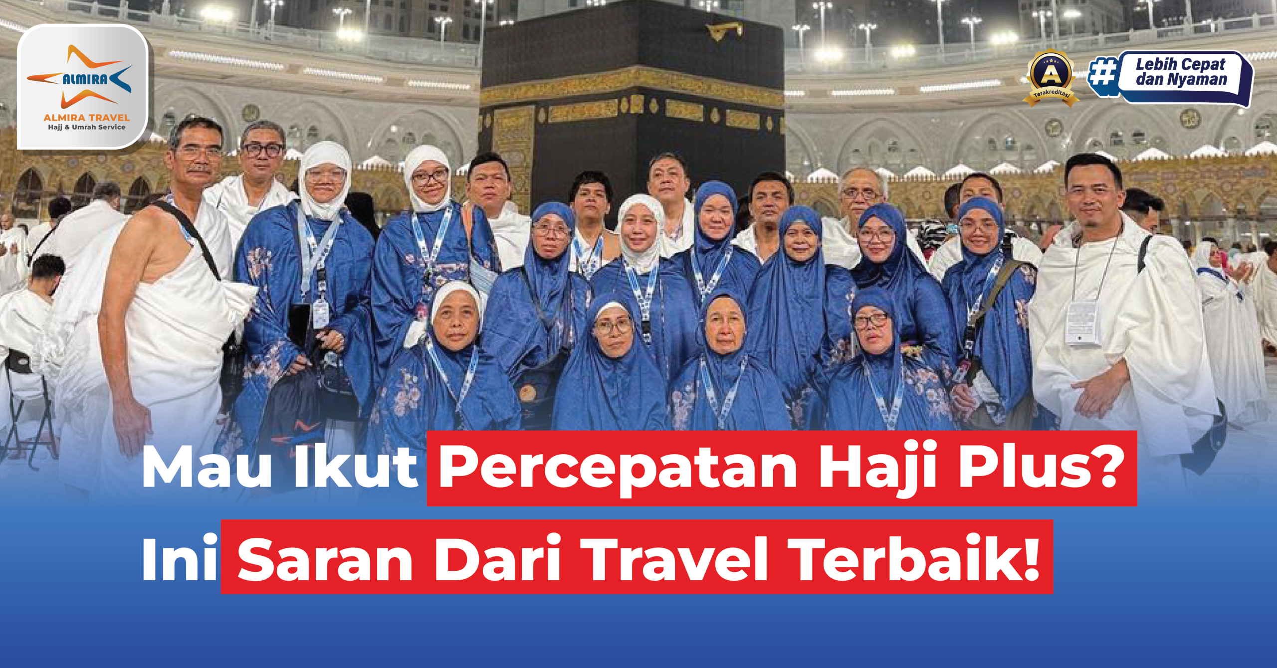 Mau Ikut Percepatan Haji Plus? Ini Saran Dari Travel Terbaik