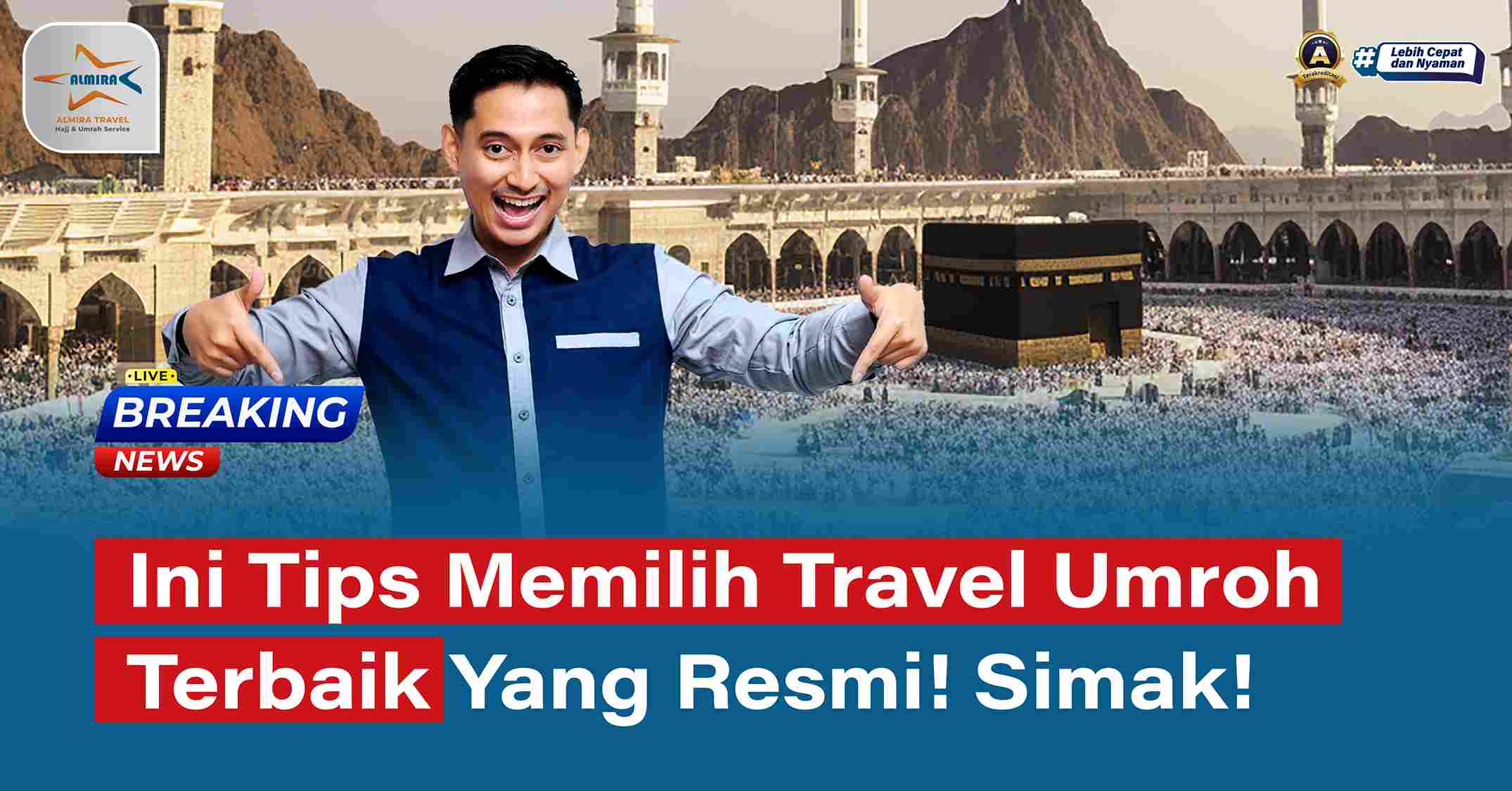 Ini Tips Memilih Travel Umroh Terbaik & Resmi! Simak Berikut